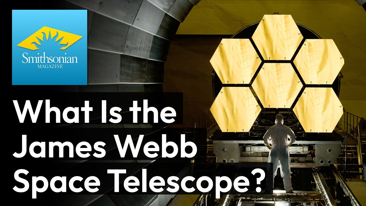What Is the James Webb Space Telescope? Smithsonian Magazine
