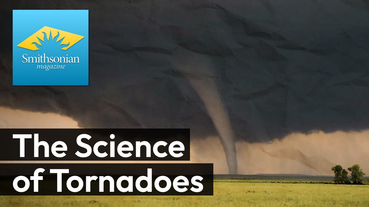 Inside Nature’s Most Violent Storms: Tornadoes Explained Smithsonian Magazine
