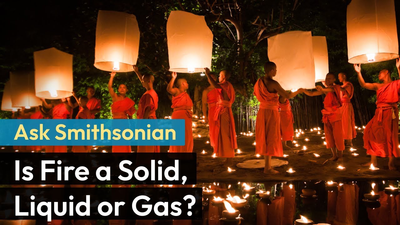 Ask Smithsonian: Is Fire a Solid, Liquid or Gas? Smithsonian Magazine