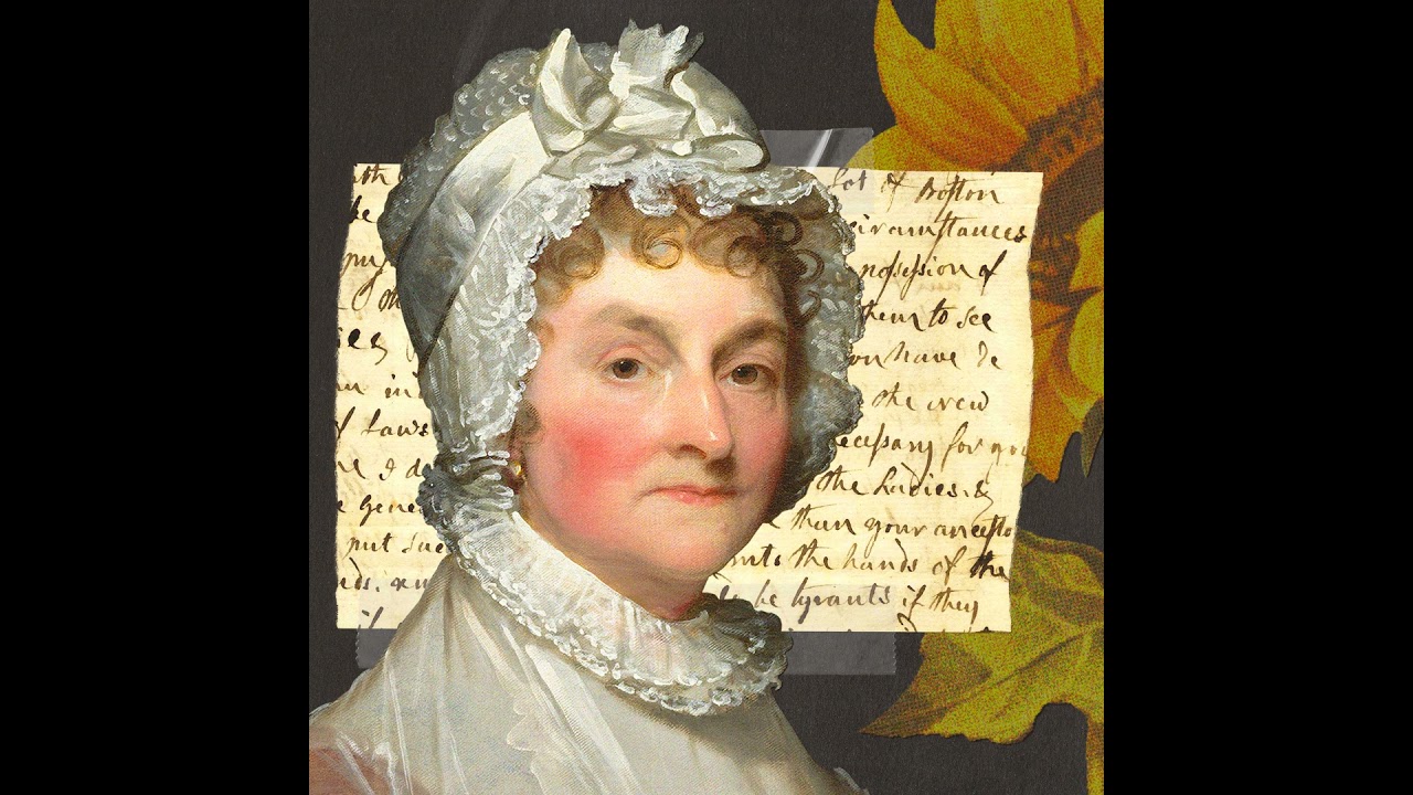 The Real Story Behind Abigail Adams' 'Remember the Ladies' Letter ...