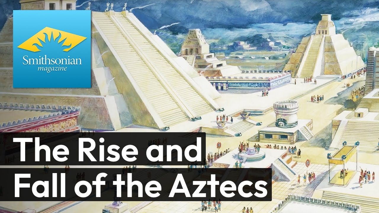 The Rise and Fall of the Aztec Civilization Smithsonian Magazine